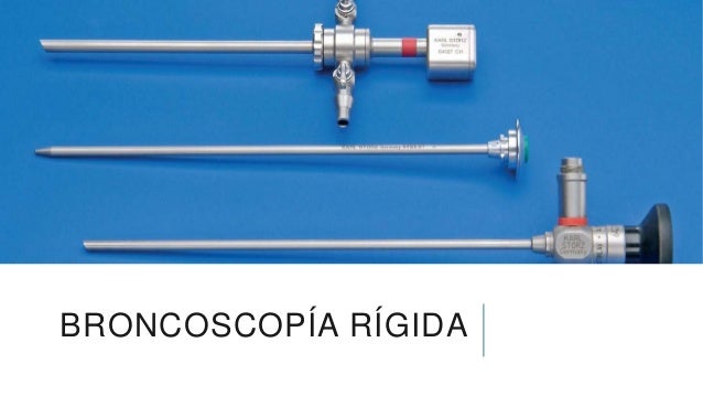 Broncoscopía rígida y flexible y ultrasonografía endobronquial