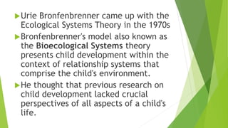 BRONFEBRENERS-ECOLOGICAL-SYSTEMS-THEORY.pptx
