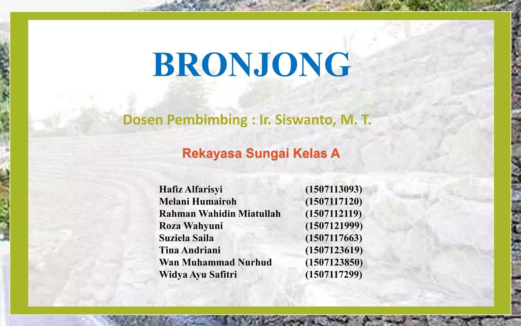 BRONJONG_REKAYASA SUNGAI_KELAS A.pptx