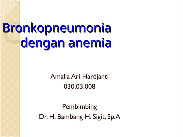 presentasi kasus Bronkopneumonia PPT.ppt