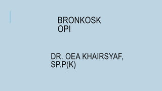 Bronkoskopi procedure of lung examination .pptx