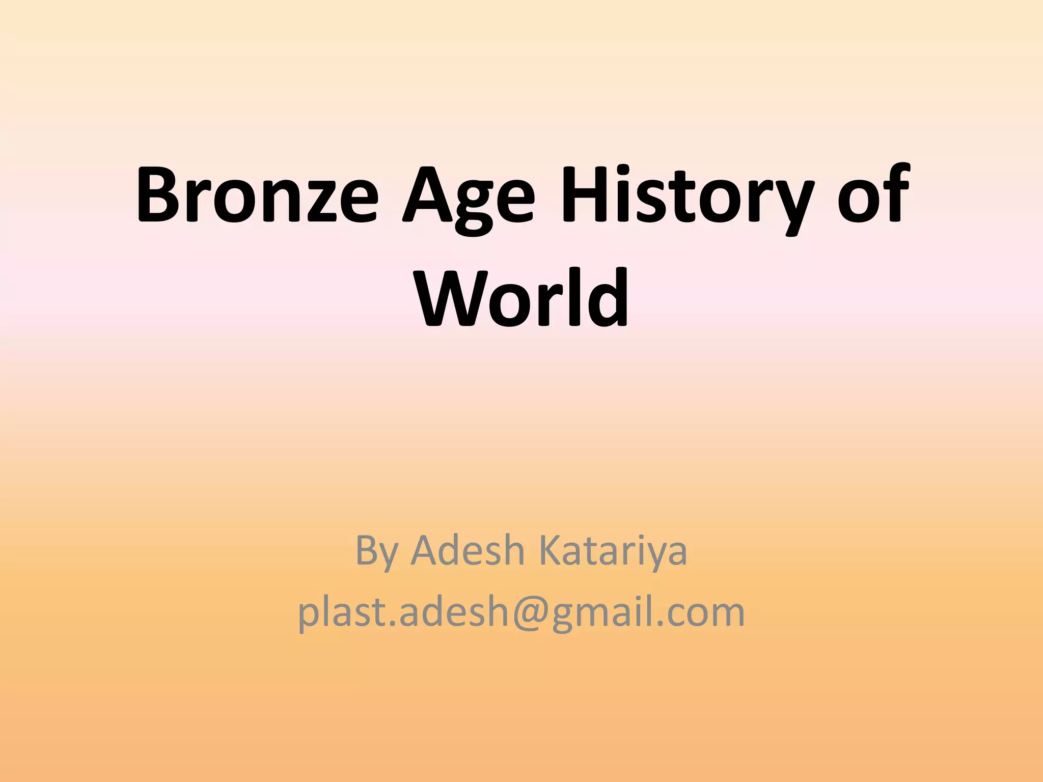 Bronze age history of world | PPTX