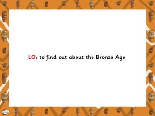 Bronze age lesson 5 | PPT