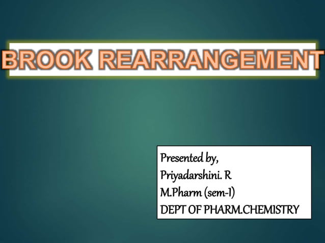 BROOK REARRANGEMENT | PPTX | Chemistry | Science