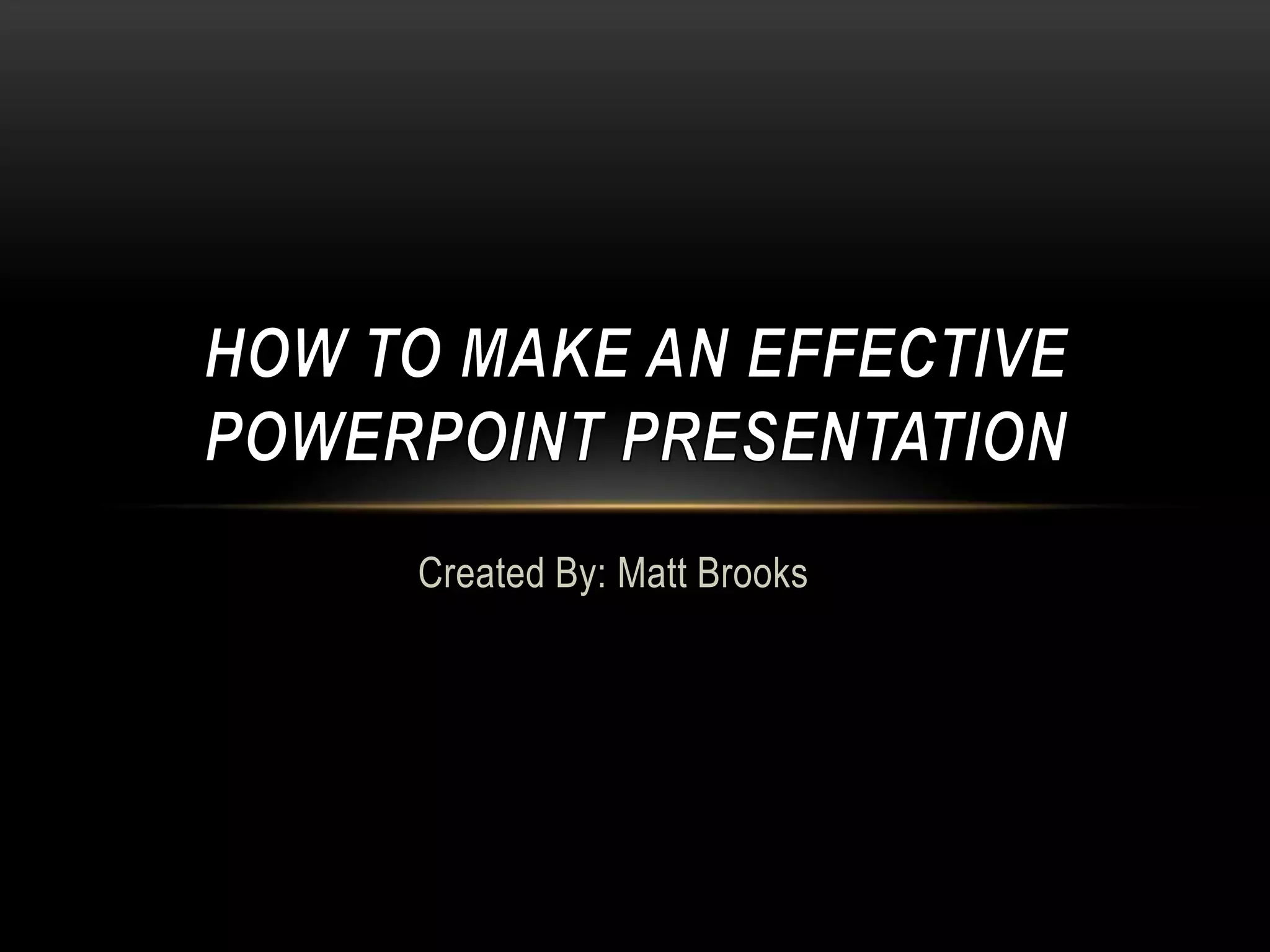How To Make An Effective PowerPoint Presentation PPT