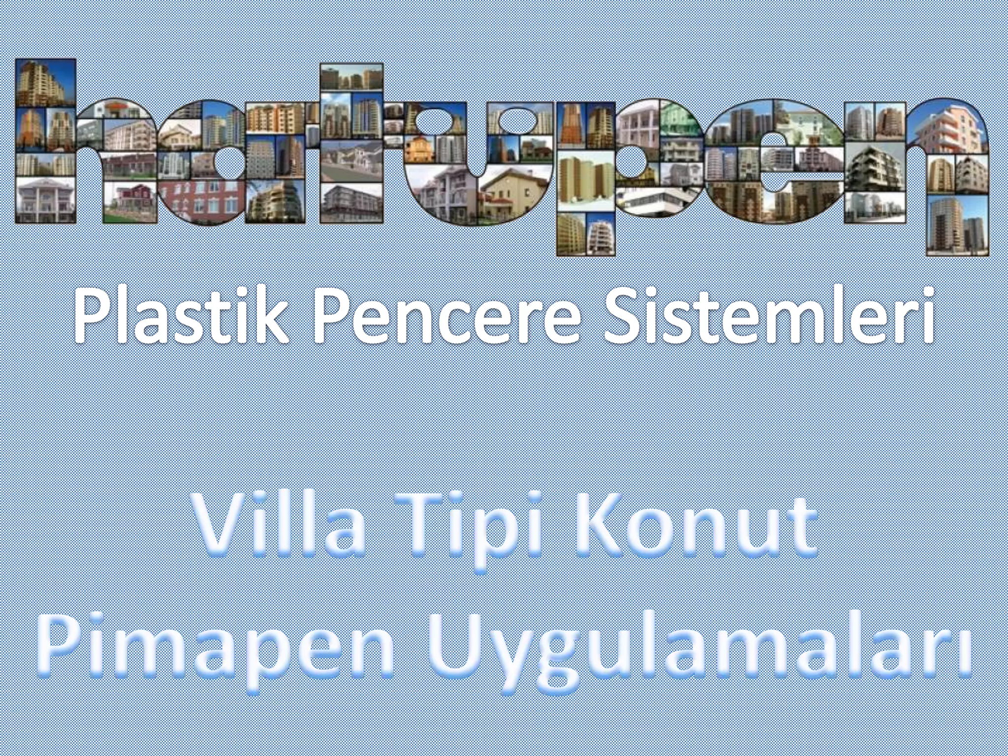 Hatüpen Villa Tipi Konut Pimapen Uygulamaları | PPTX