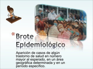 Brote epidemiologico | PPT