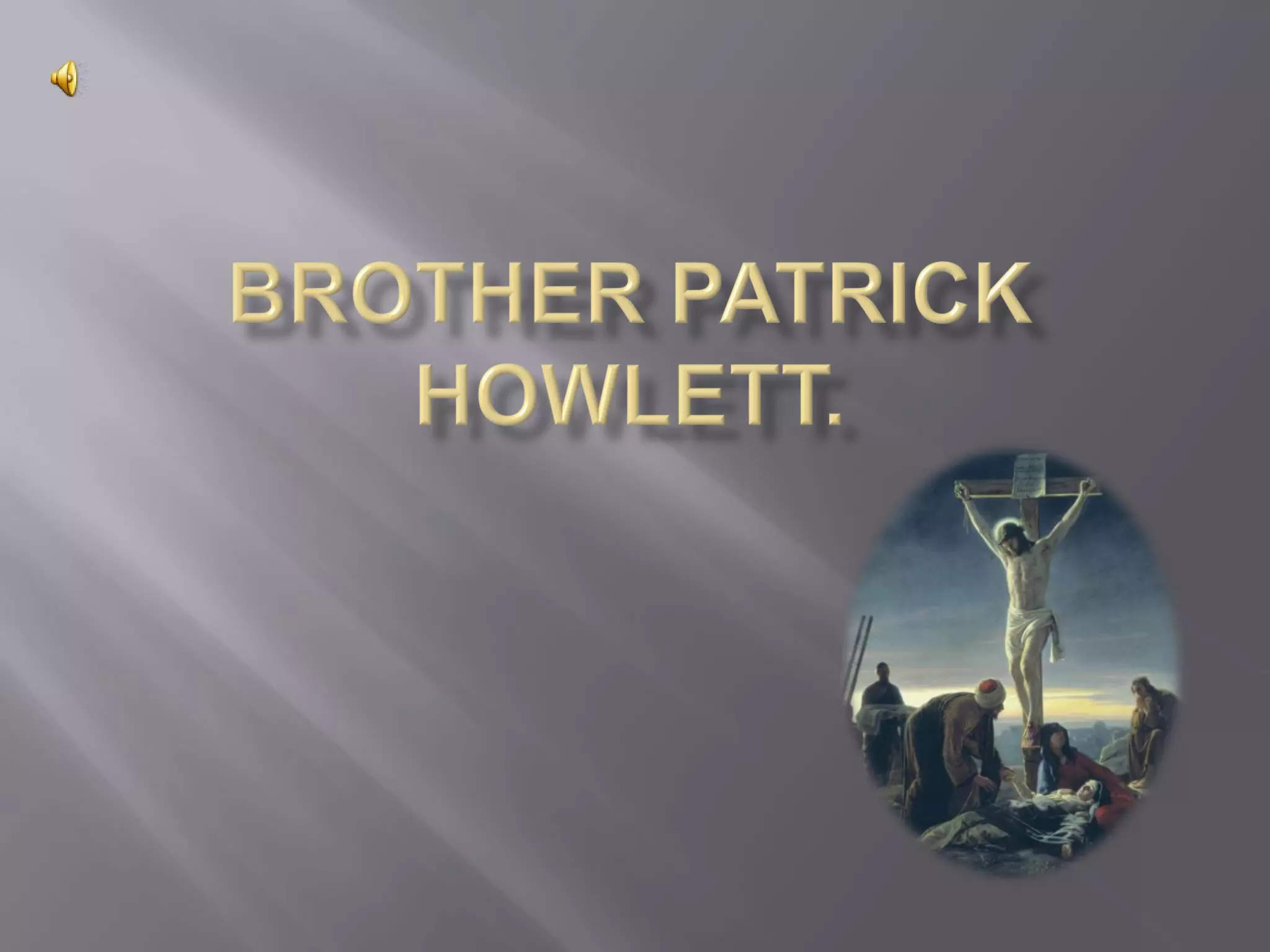 Brother Patrick Howlett | PPTX