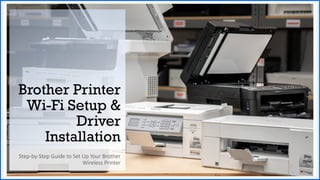 Brother Printer Wi-Fi Setup & Driver Installation.pptx