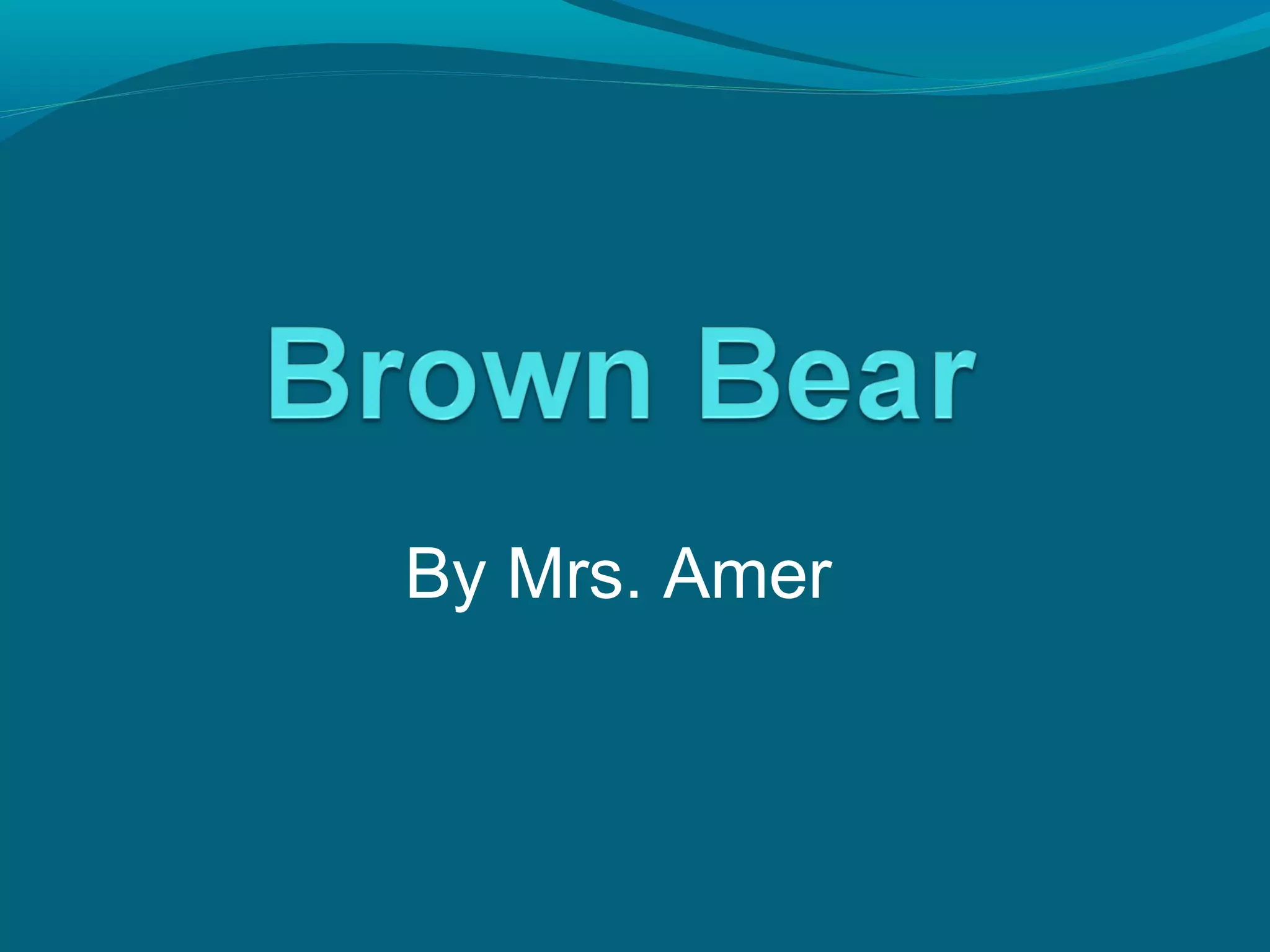 Brown Bear | PPT