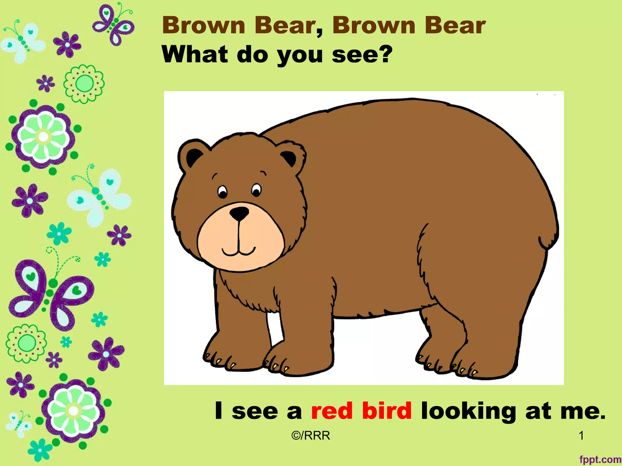 Brown Bear, Brown Bear What do you see? | PPT