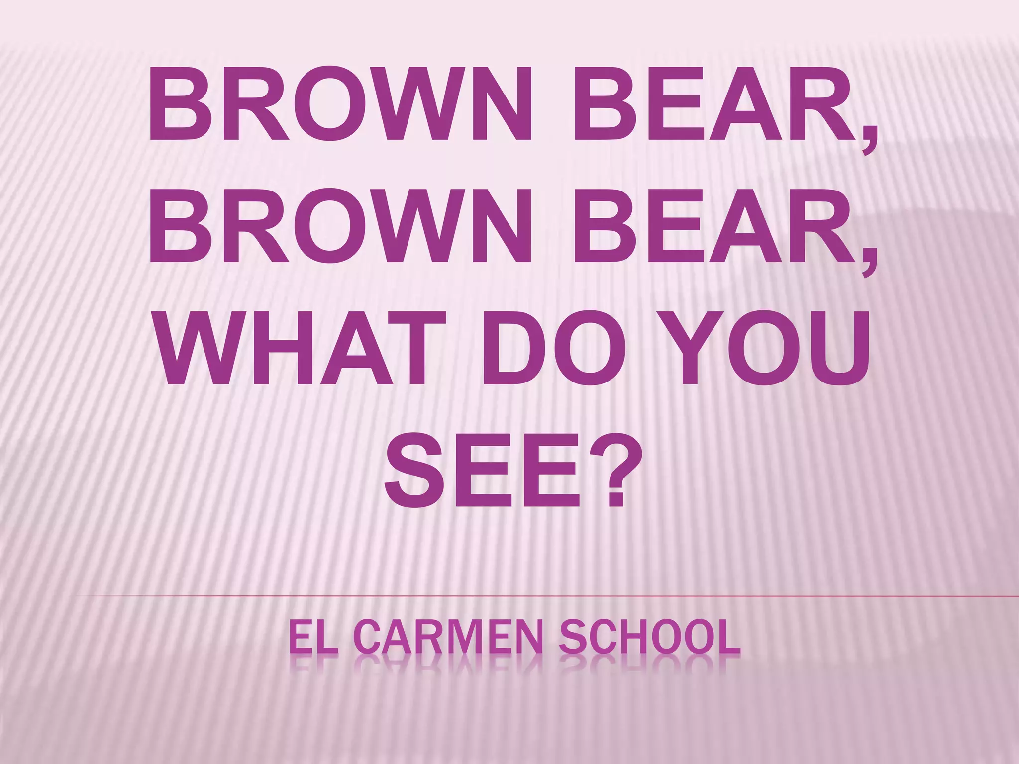 BROWN BEAR POWER POINT | PPTX