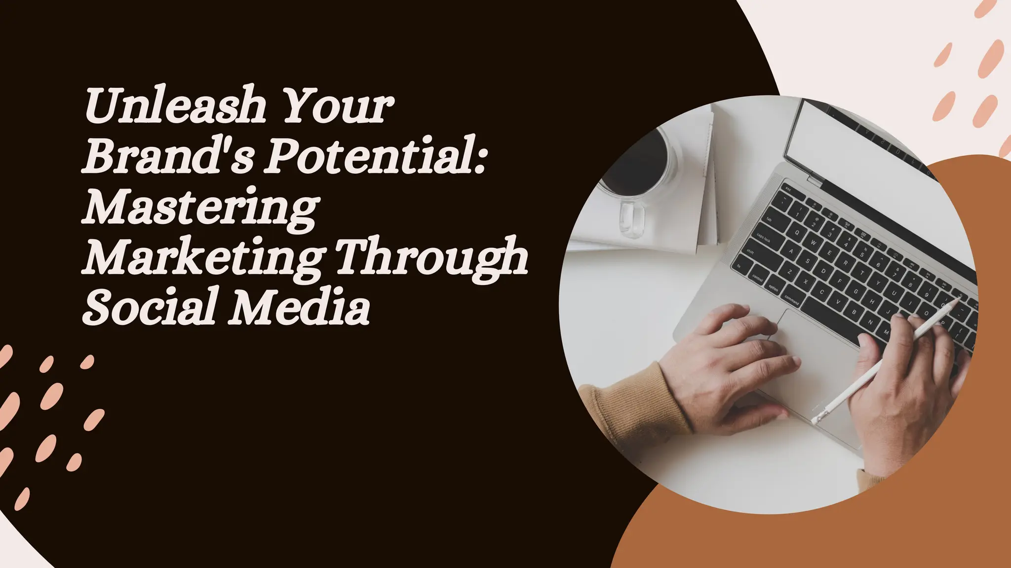 Unleash your brand's potential: Mastering marketing through Social Media | PPT