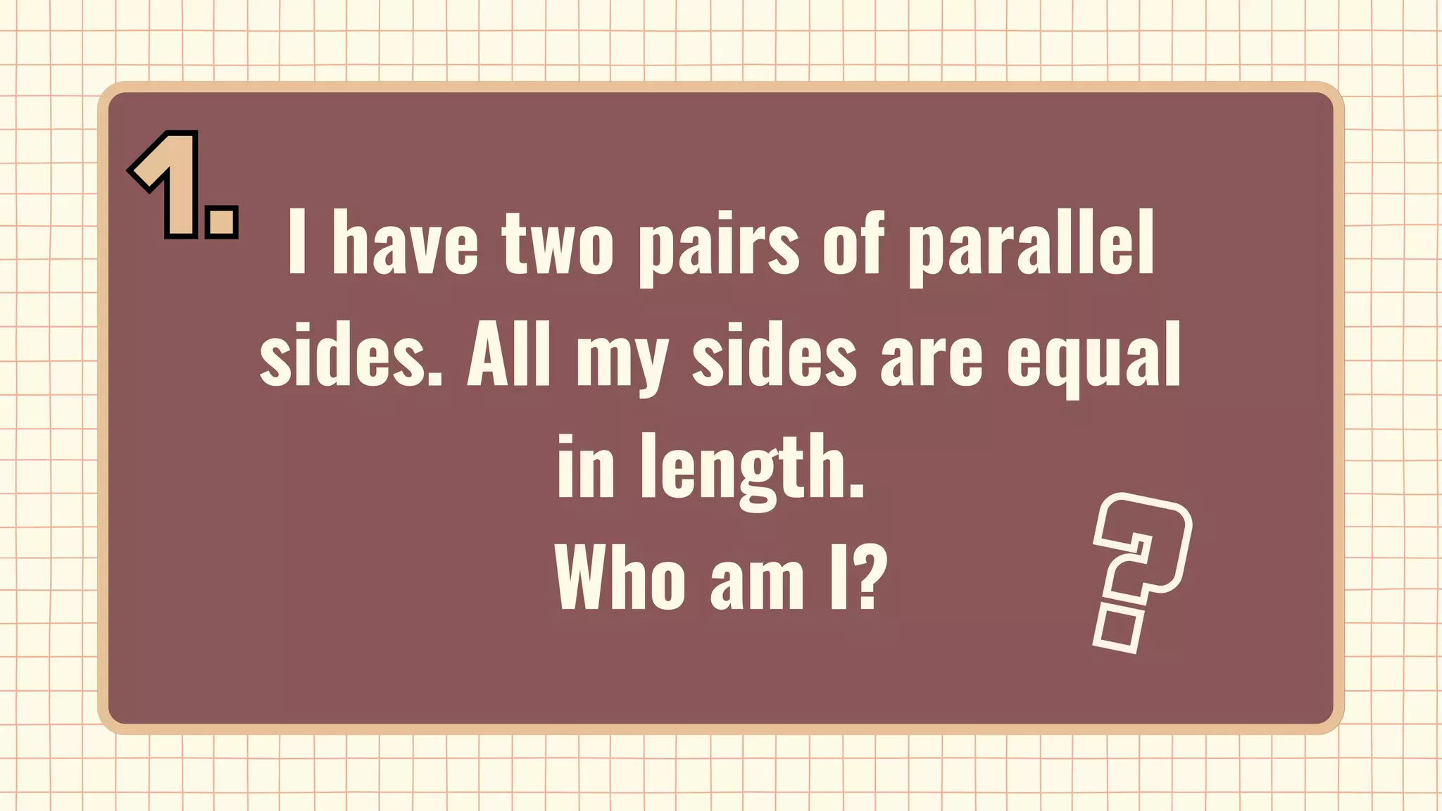 Brown UI Frame Types of Quadrilaterals 'Who am I' Game Presentation.pdf