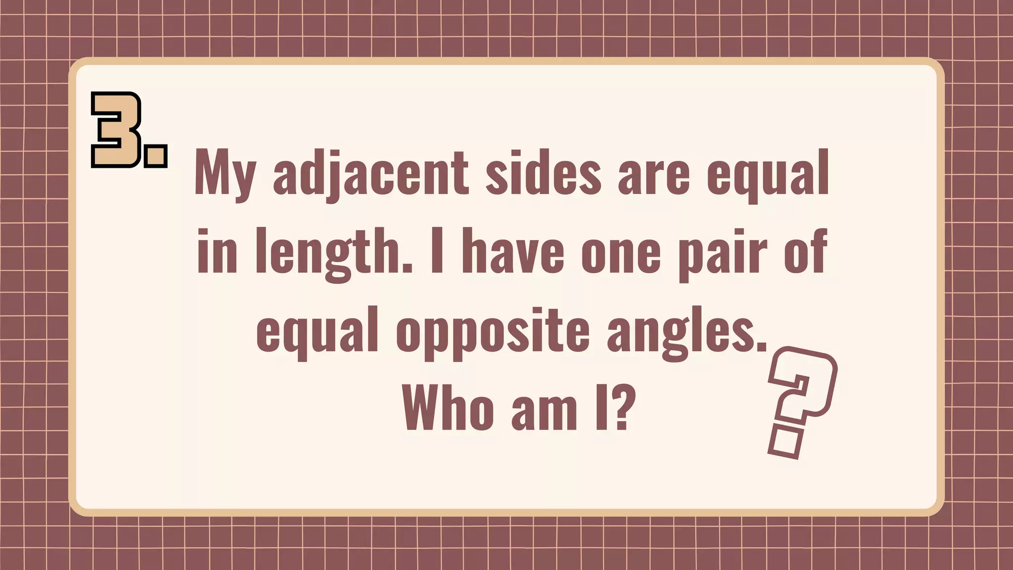 Brown UI Frame Types of Quadrilaterals 'Who am I' Game Presentation.pdf