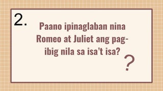 ROMEO & JULIET FILIPINO 10 QUARTER 2 WEEK 2 | PPTX