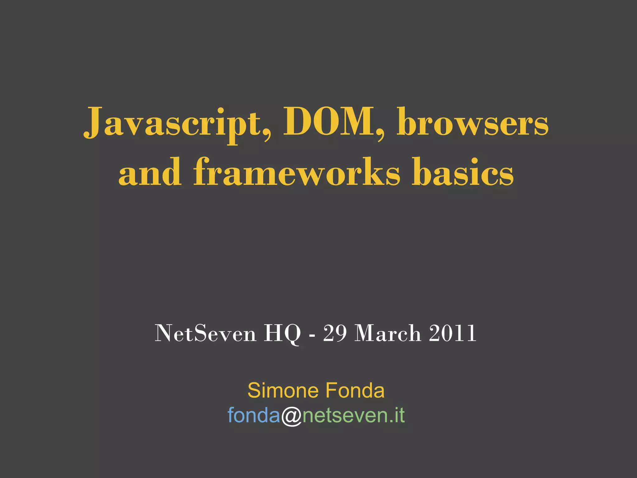 Javascript, DOM, browsers and frameworks basics | PPT
