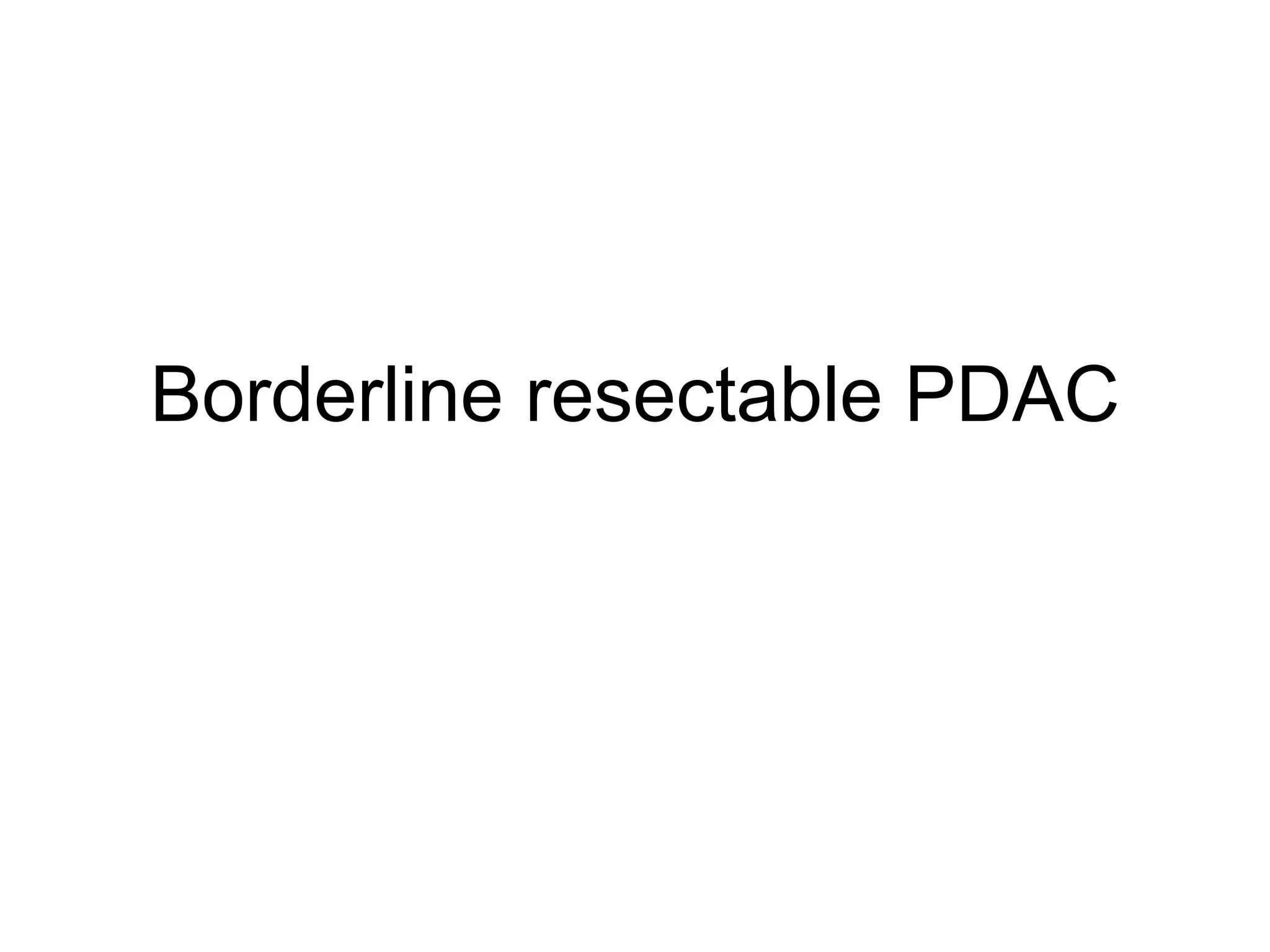 Borderline resectable pancreatic cancer surgical management | PDF