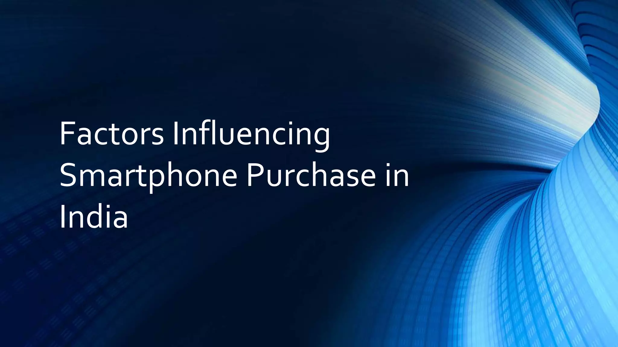 Factor Affecting smartphone purchase in India | PPTX
