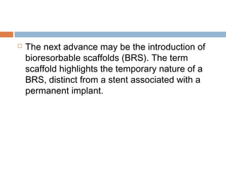 Bioabsorbable Scaffolds | PPT
