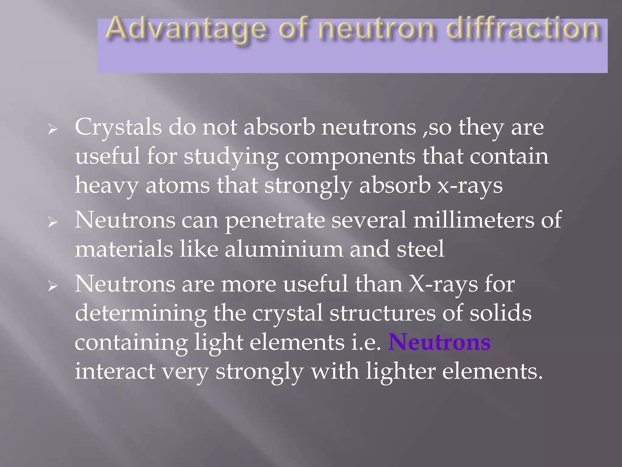 Difference b/w electron, neutron and X-ray diffraction and advantages ...