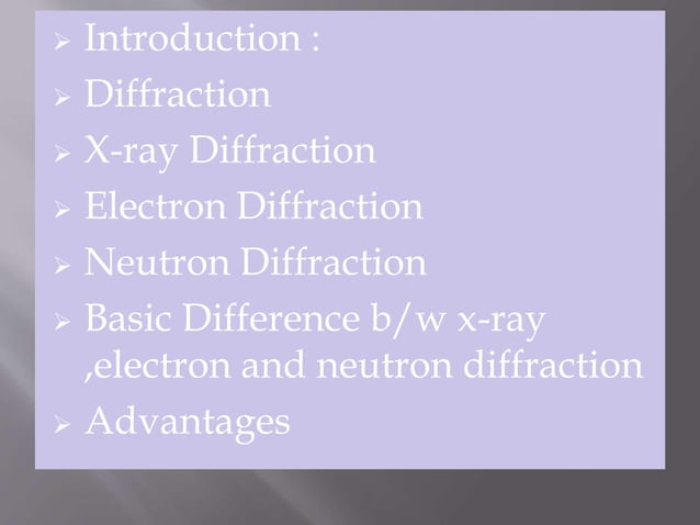 Difference b/w electron, neutron and X-ray diffraction and advantages | PPTX | Chemistry | Science