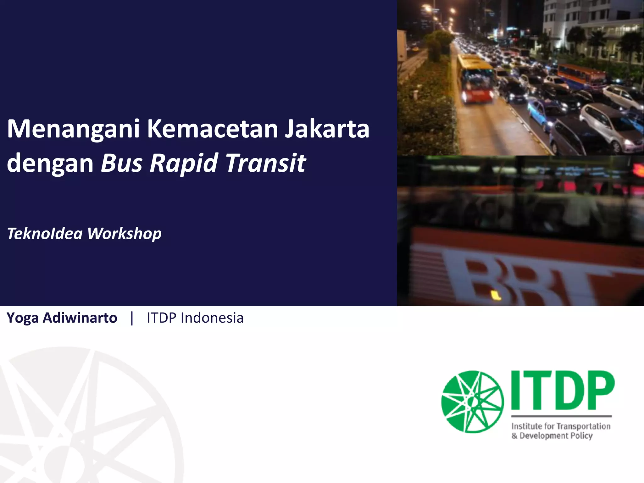 Menangani Kemacetan Jakarta dengan Bus Rapid Transit | PPT