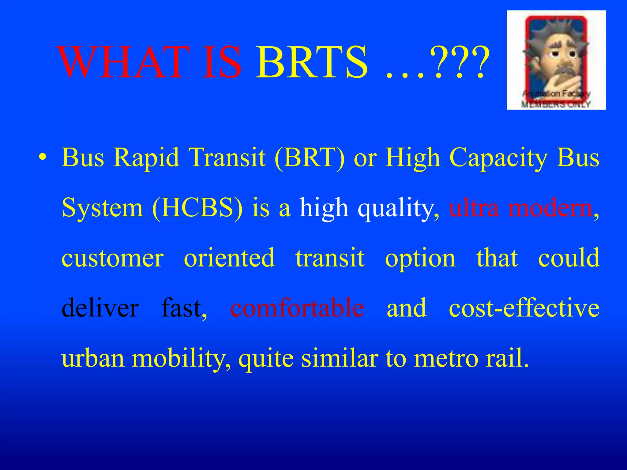 Bus Rapid Transit System (BRTS) - Case Studies in Indian Scenario | PPTX