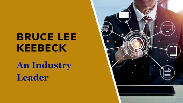 Bruce Lee Keebeck - An Industry Leader | PPT