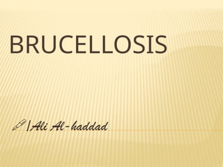 Brucellosis disease or undulatingfever-.pptx