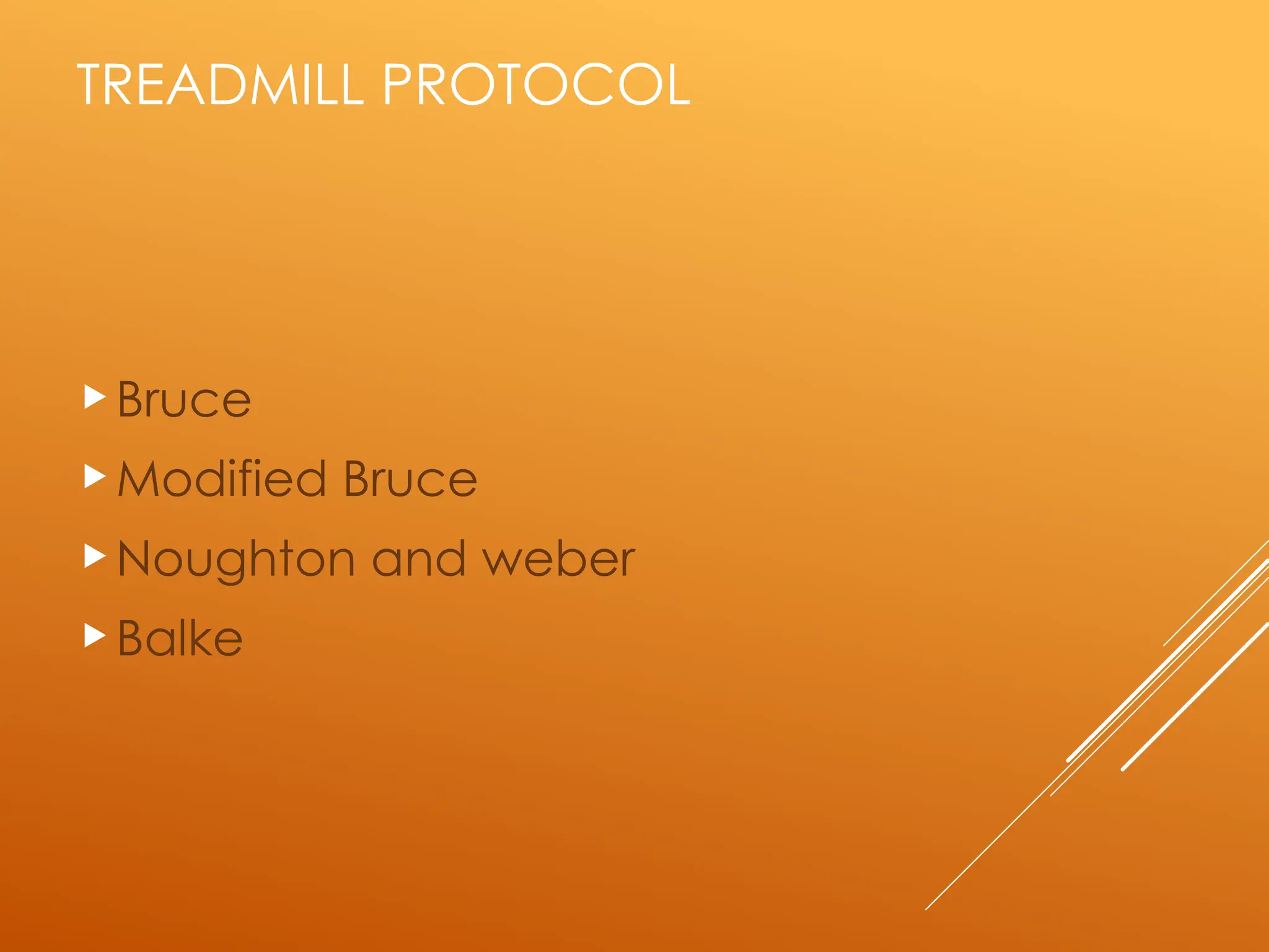 BRUCE PROTOCOL: MEASURE OF FUNCTIONAL CAPACITY OF THE INDIVIDUAL | PPT