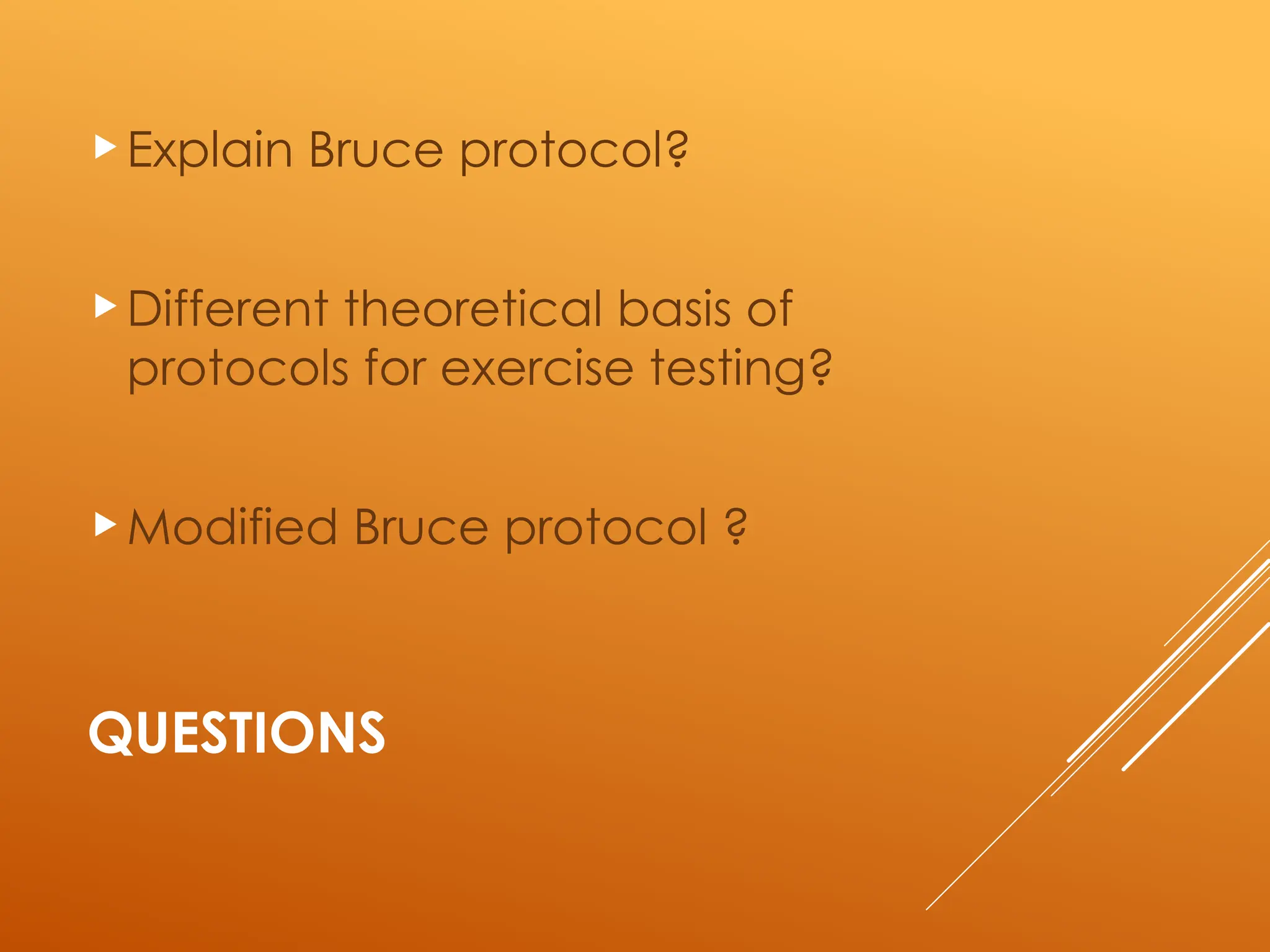 BRUCE PROTOCOL: MEASURE OF FUNCTIONAL CAPACITY OF THE INDIVIDUAL | PPT