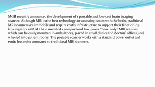 MGH Researchers Develop Low-Cost and Portable MRI Scanner | PPTX
