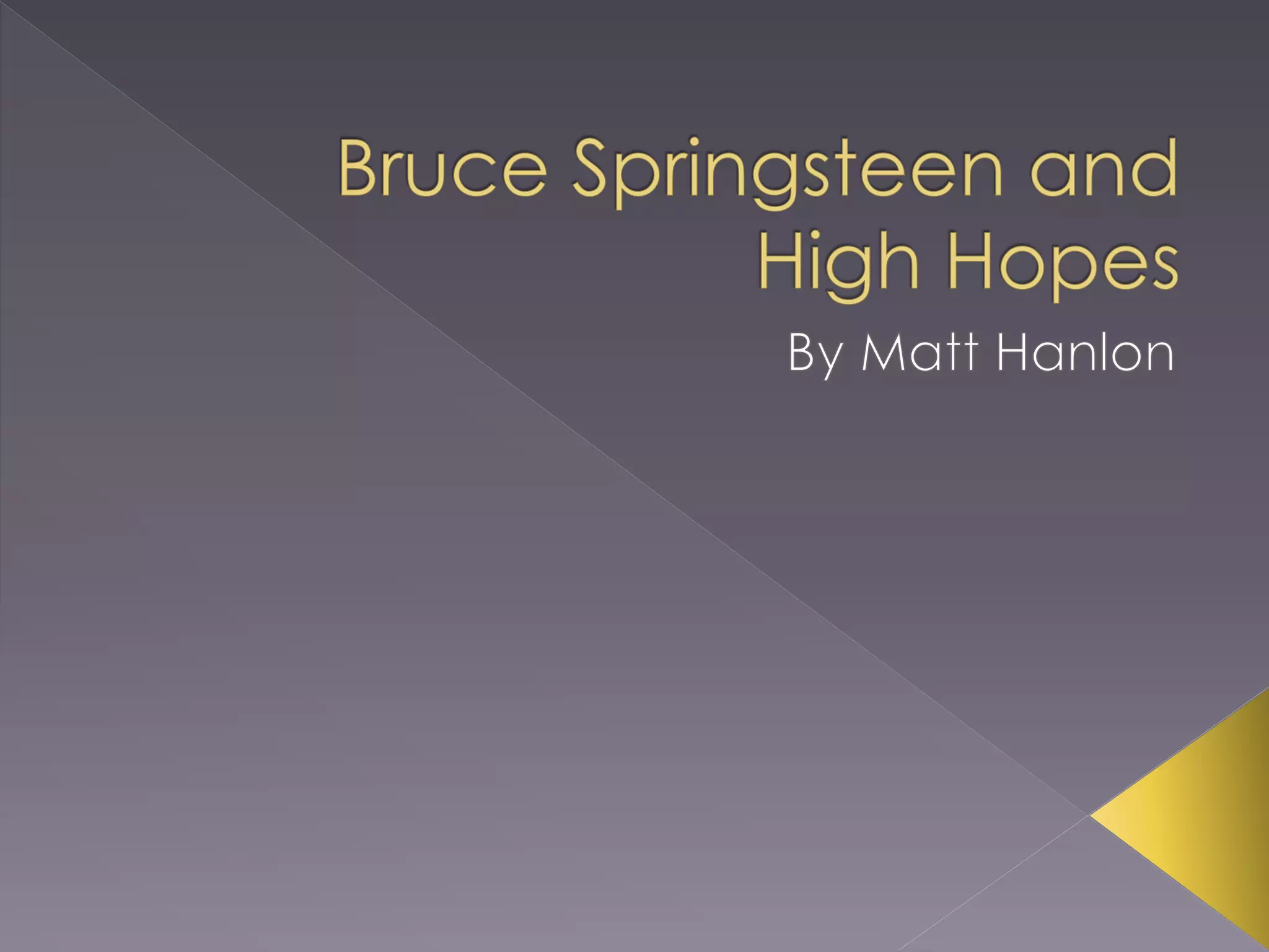 Bruce Springsteen and High Hopes | PPTX