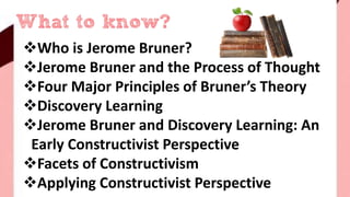Jerome Bruner and Constructivism | PPTX