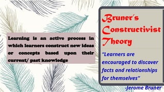 Bruners-Constructivist-theory. ppt for education | PPTX