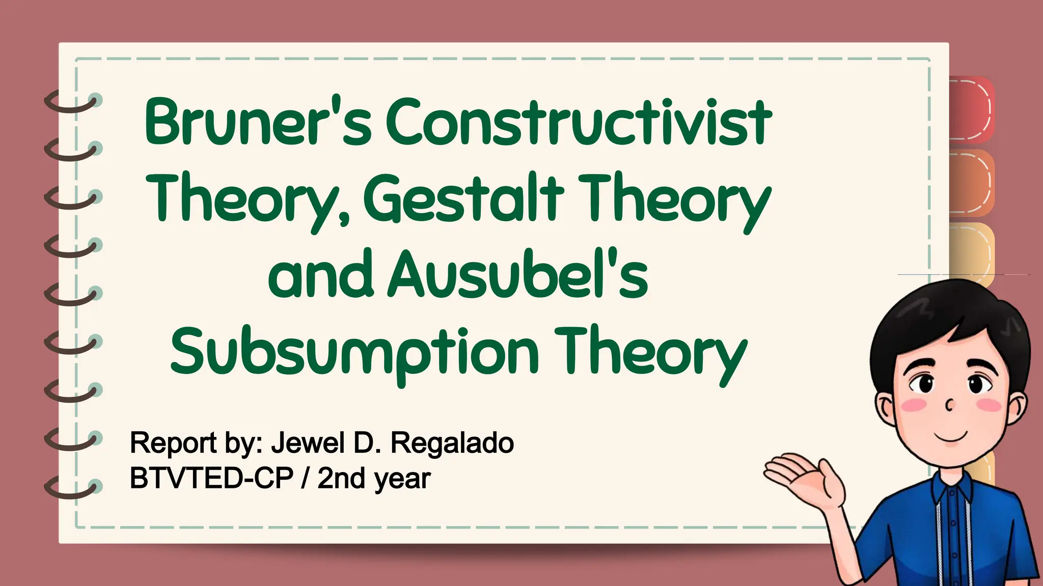 Bruner's Constructivist Theory, Gestalt Theory and Ausubel's Subsumption Theory.pptx