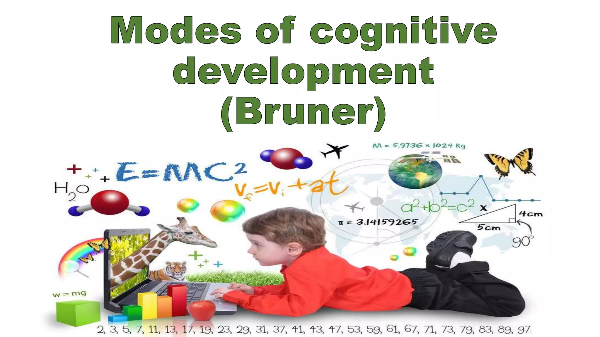 Bruner's modes of cognitive development | PPTX