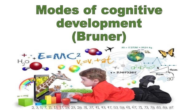 Bruner's modes of cognitive development | PPTX