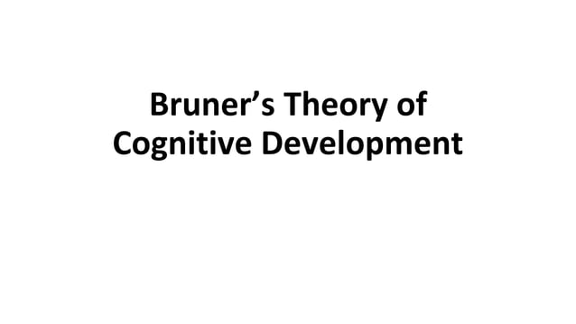 Bruner cognitive | PPTX | Science