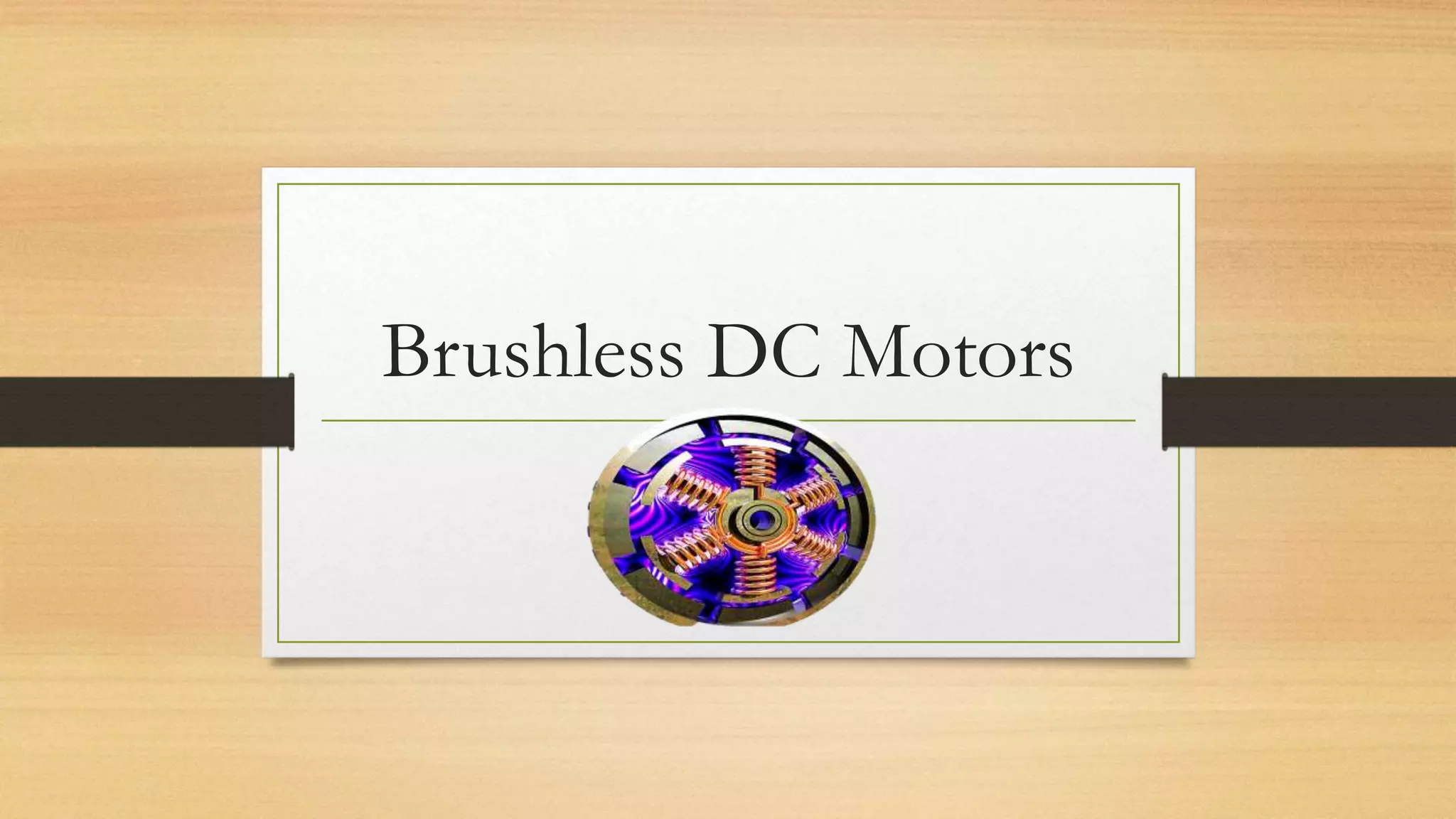 Brushless dc motors (BLDC Motor) | PPTX
