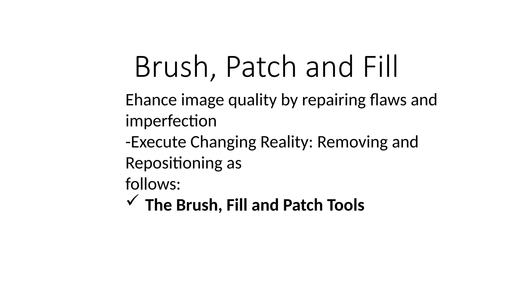 Brush, Patch and Fill aaaaaaaaaaaaaaaaaaaaaaaaaaaaaaa | PPT