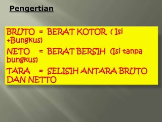 Bruto, Netto dan Tara | PPTX