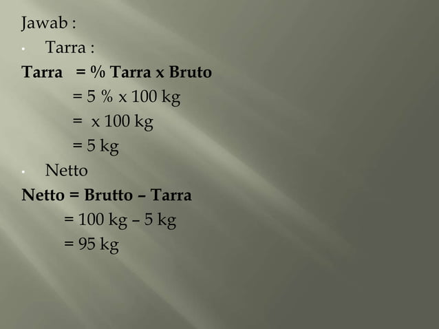 Bruto, Netto dan Tara | PPTX