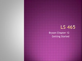 Bryson chapter 12. getting started | PPT