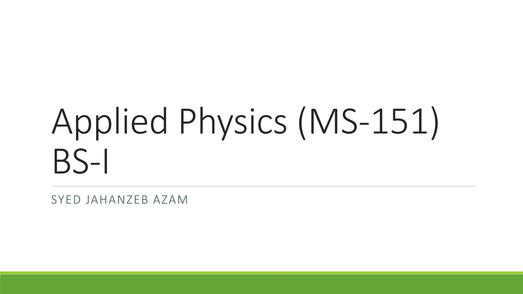 BS Physics Introduction for 1st semester students | PPT
