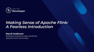 Making Sense of Apache Flink: A Fearless Introduction | PPT
