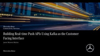 Building Real-time Push APIs Using Kafka as the Customer Facing Interface with Javier Moreno ...