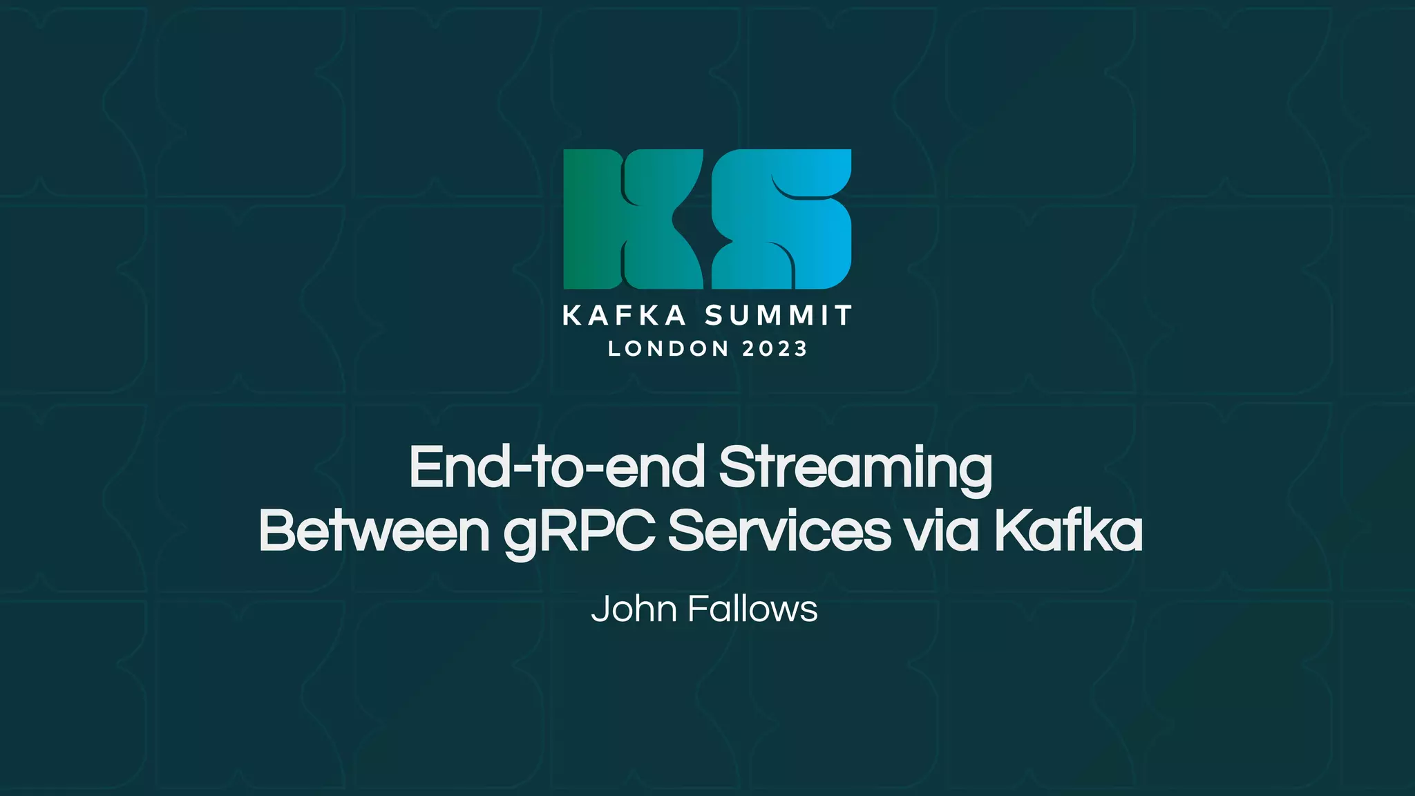 End-to-end Streaming Between gRPC Services Via Kafka with John Fallows | PPT