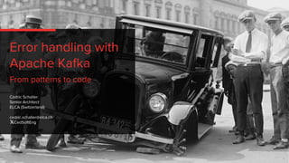 Error Handling with Kafka: From Patterns to Code | PDF